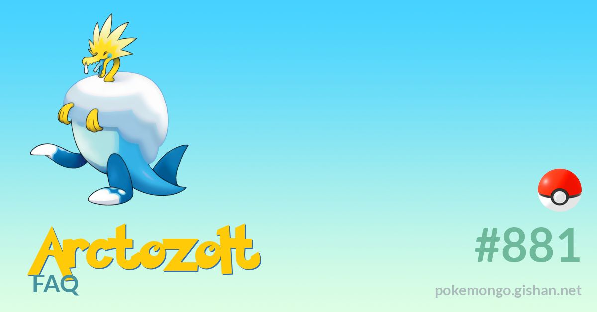 Arctozolt FAQ - Pokemon Go