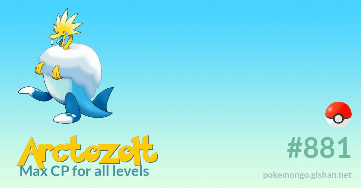 Arctozolt max CP for all levels - Pokemon Go