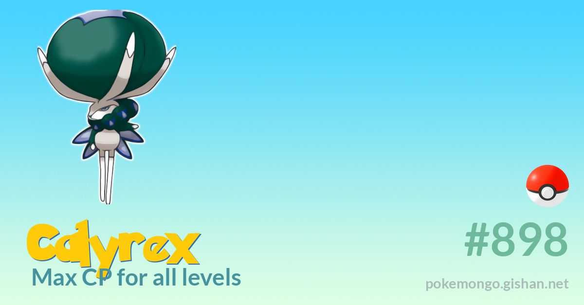 Calyrex max CP for all levels - Pokemon Go