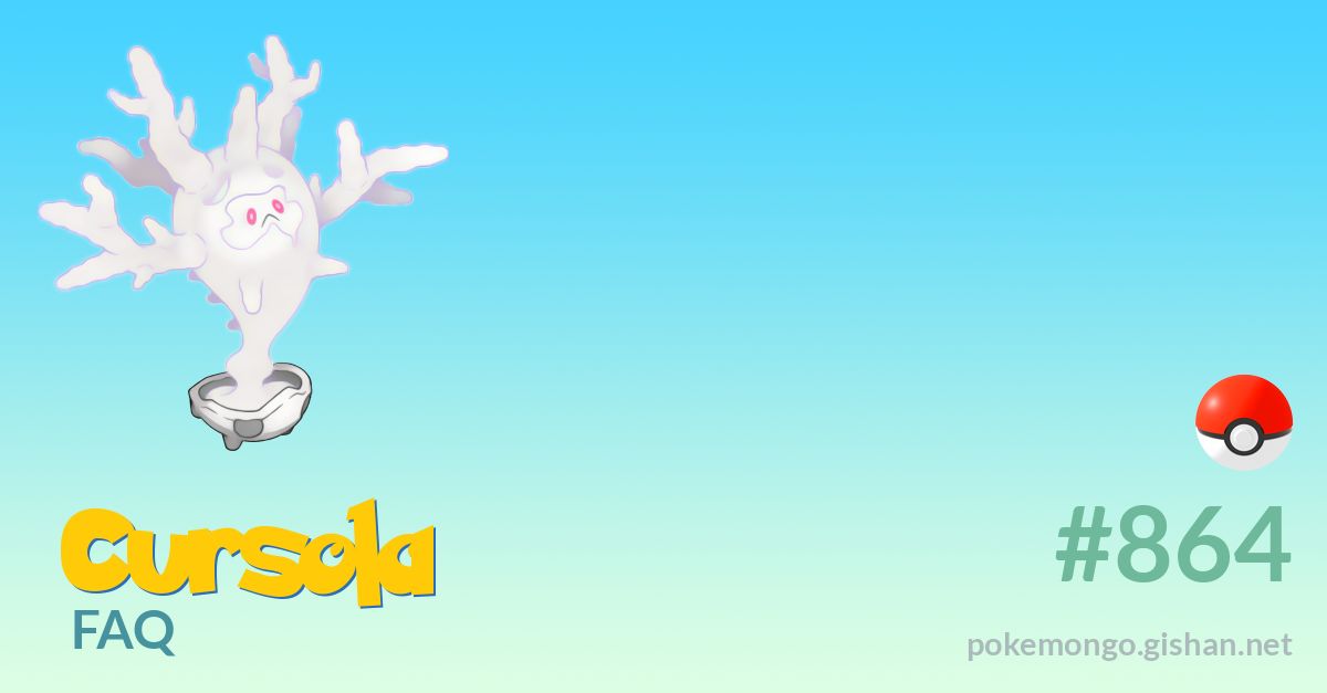 Cursola FAQ - Pokemon Go