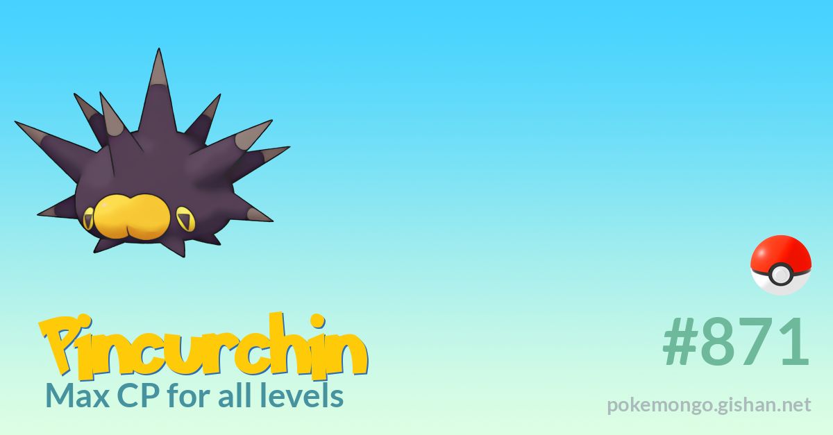 Pincurchin max CP for all levels - Pokemon Go