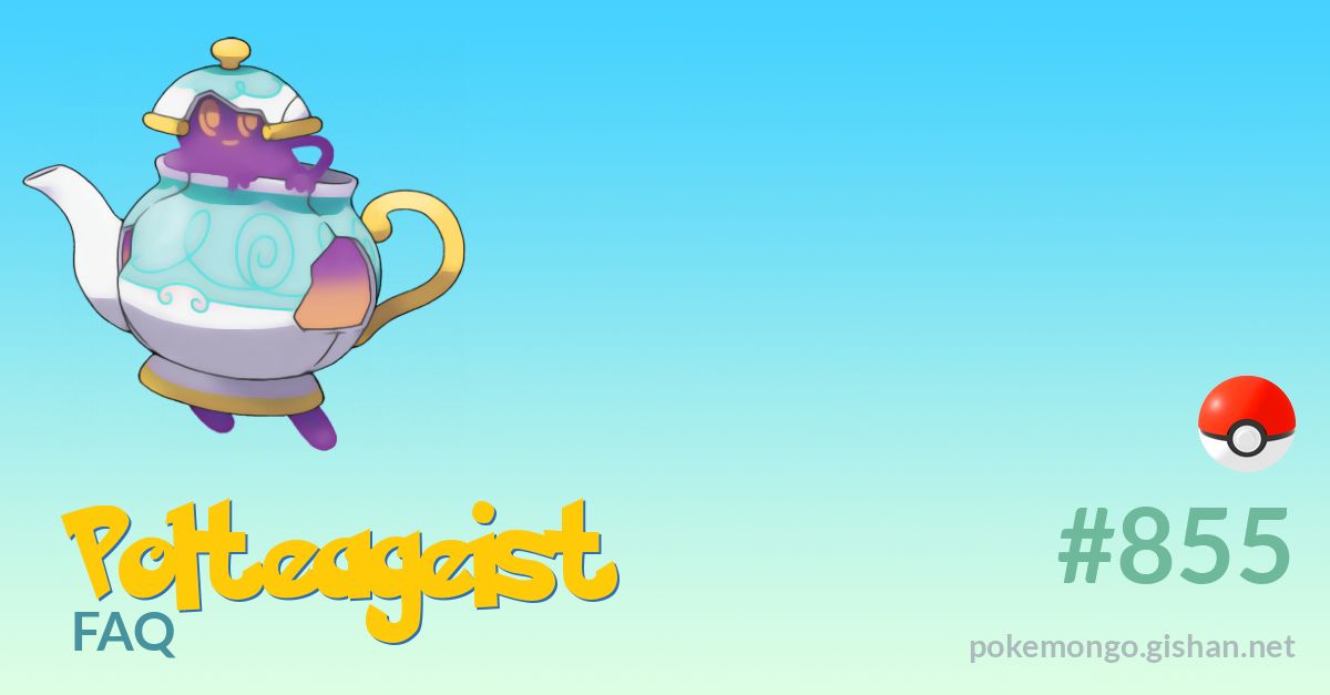 Polteageist FAQ - Pokemon Go